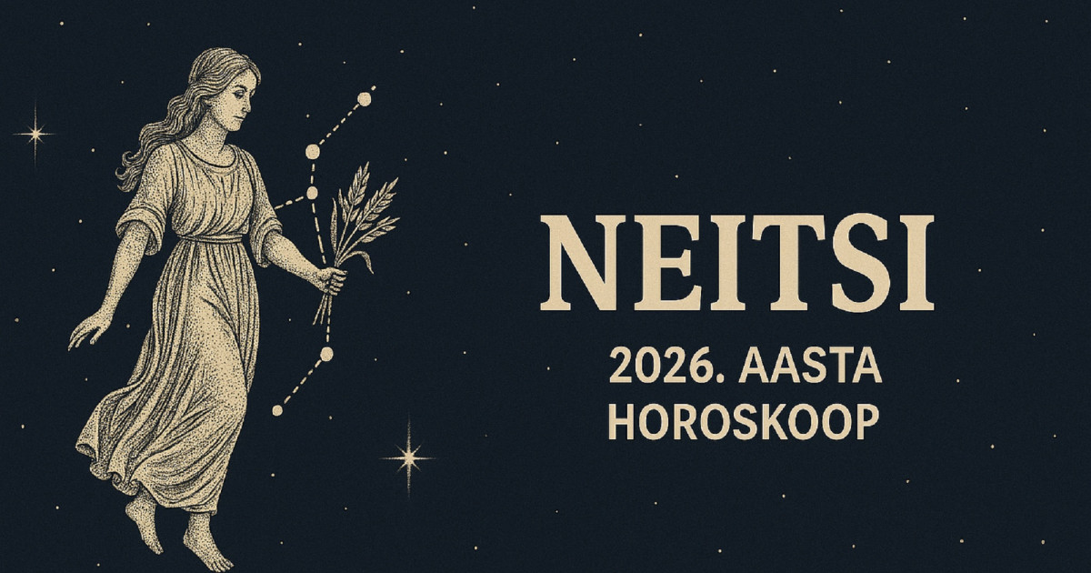 Neitsi 2026. aasta horoskoop – Armastus, karjäär ja edu horoskoobis